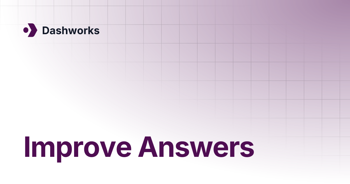 Improve Answers | Dashworks